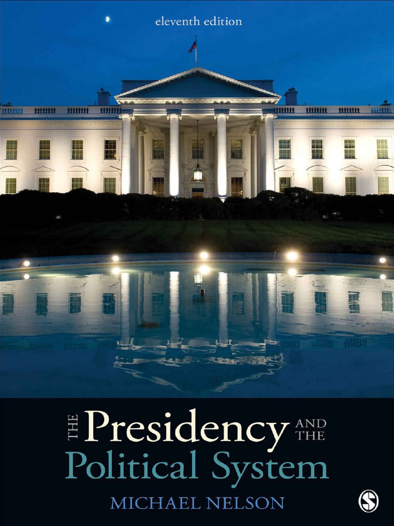 Nelson - The Presidency and The Political System-CQ Press (2018) | PDF ...