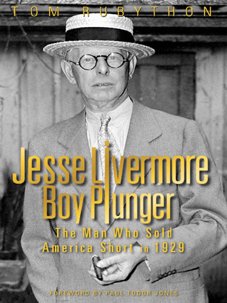 Jesse Livermore, Boy Plunger The Man Who Sold America Short in 1929 ... Jesse Livermore, Boy Plunger The Man Who Sold America Short in 1929 ...