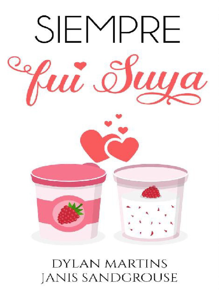 Siempre Fui Suya - Dylan Martins y Janis Sandgrouse | PDF | Amor | Verdad