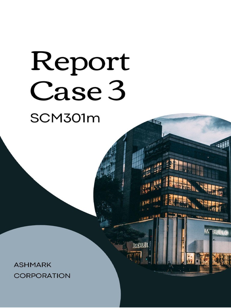 SCM301 Report Case 3 | PDF | Supply Chain | Original Equipment Manufacturer