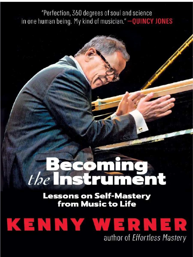 Becoming The Instrument Lessons On Self Mastery From Music To Life ...