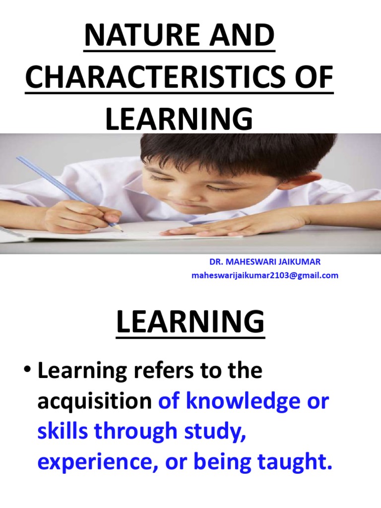 Nature and Characteristics of Learning: Dr. Maheswari Jaikumar ...