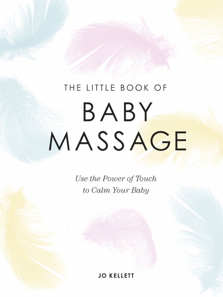 The Little Book of Baby Massage Use The Power of Touch To Calm Your ...