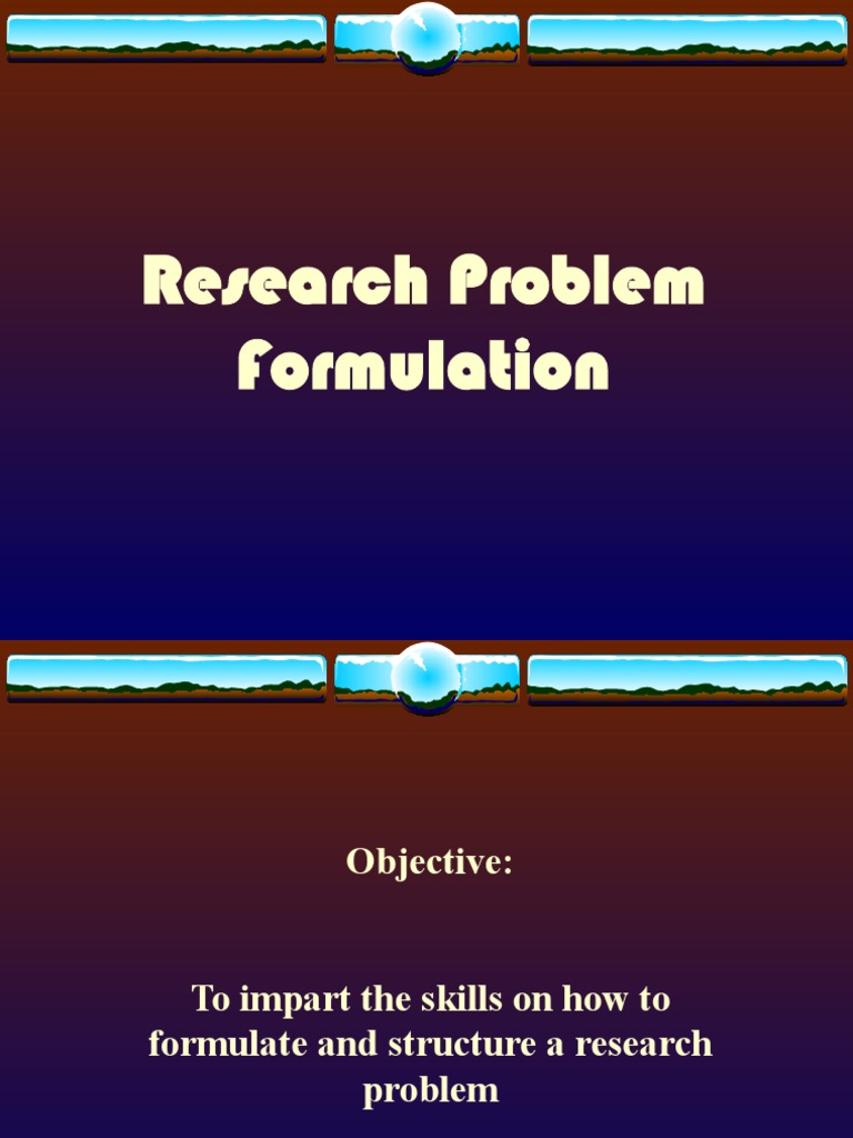 Week 4 - Problem Formulation (UP) | PDF | Scientific Method | Academic ...