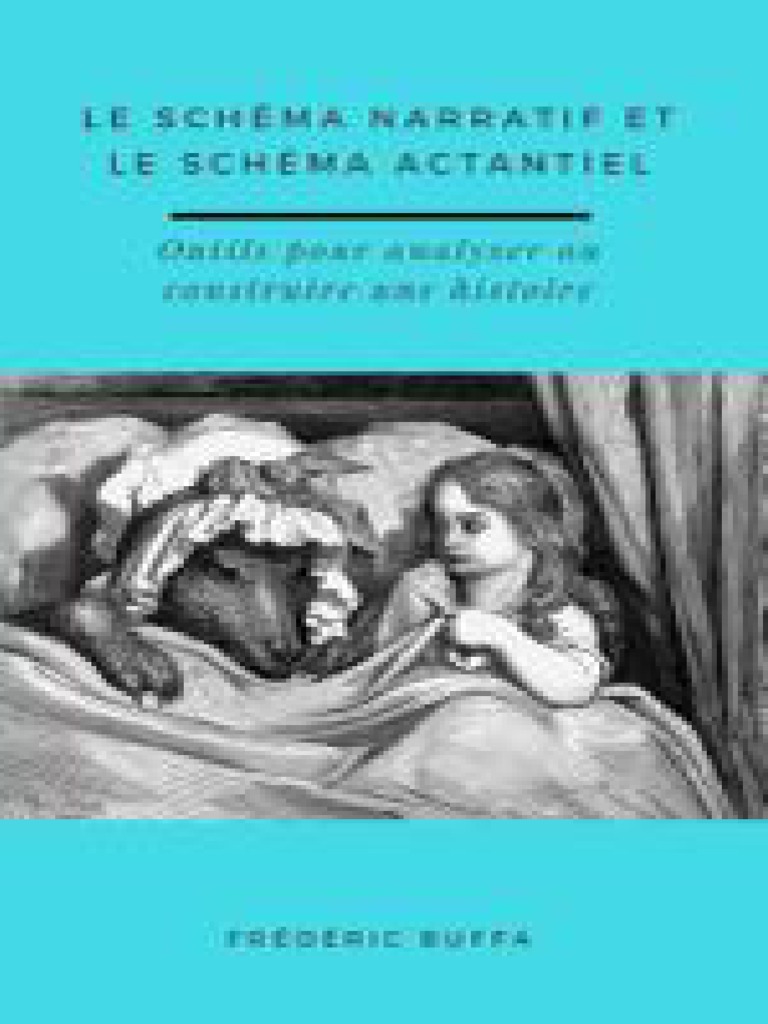 Le Schéma Narratif Et Le Schéma Actantiel - Outils Pour Analyser Ou ...