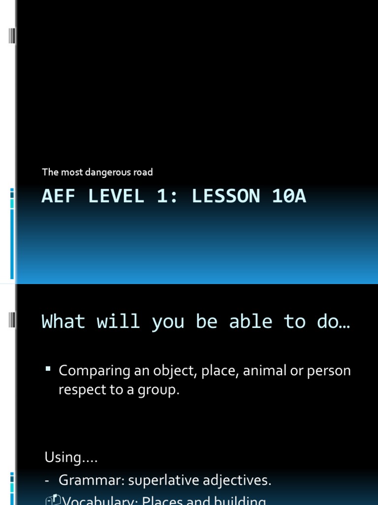 Aef Level 1: Lesson 10A: The Most Dangerous Road | PDF | Language Arts & Discipline