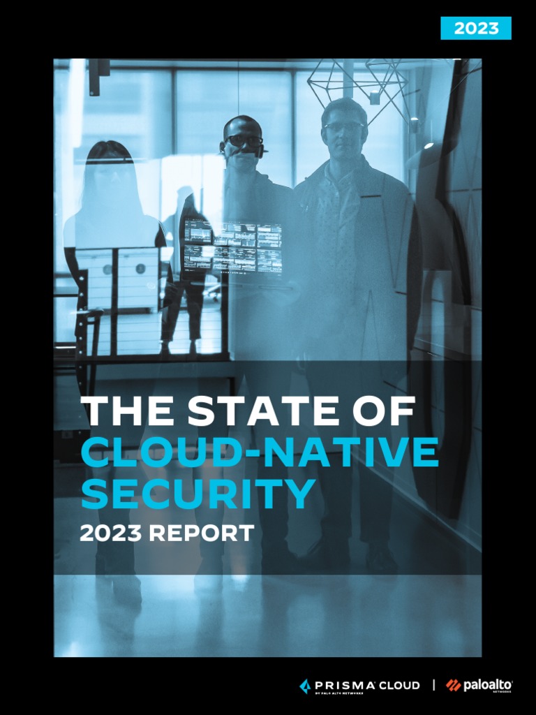 2023 - Prisma Cloud - THE STATE OF CLOUD-NATIVE SECURITY 2023 REPORT | Download Free PDF | Cloud ...