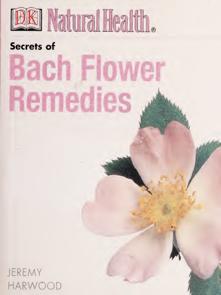 Bach Flower Remedies Secrets | PDF | Homeopathy | Bach Flower Remedies