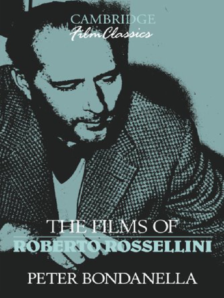 The Films of Roberto Rossellini (Cambridge Film Classics) | PDF ...