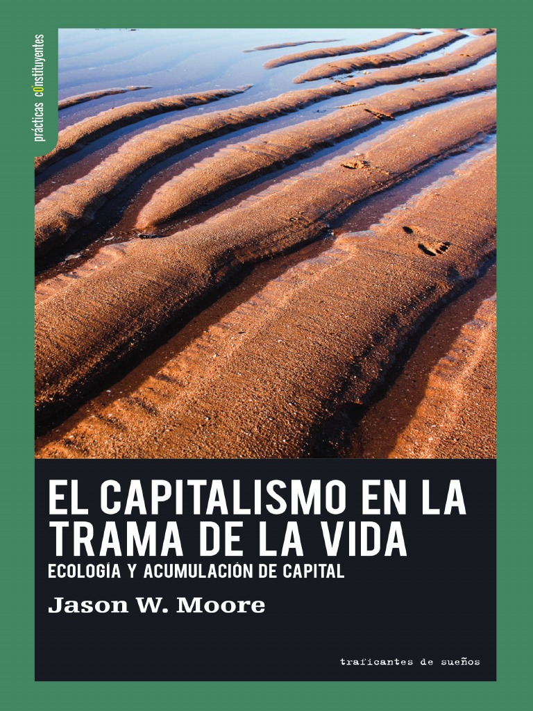 Moore El Capitalismo En La Trama De La Vida Selección Pdf