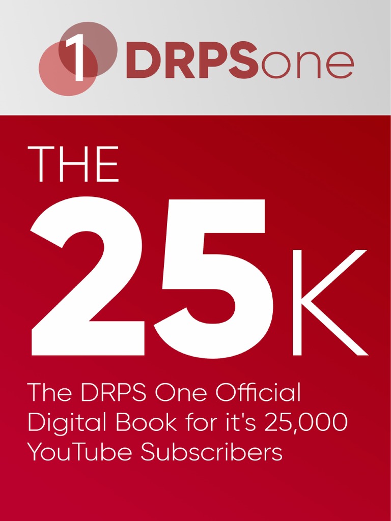 The 25K: The DRPS One Official Digital Book For It's 25,000 YouTube ...