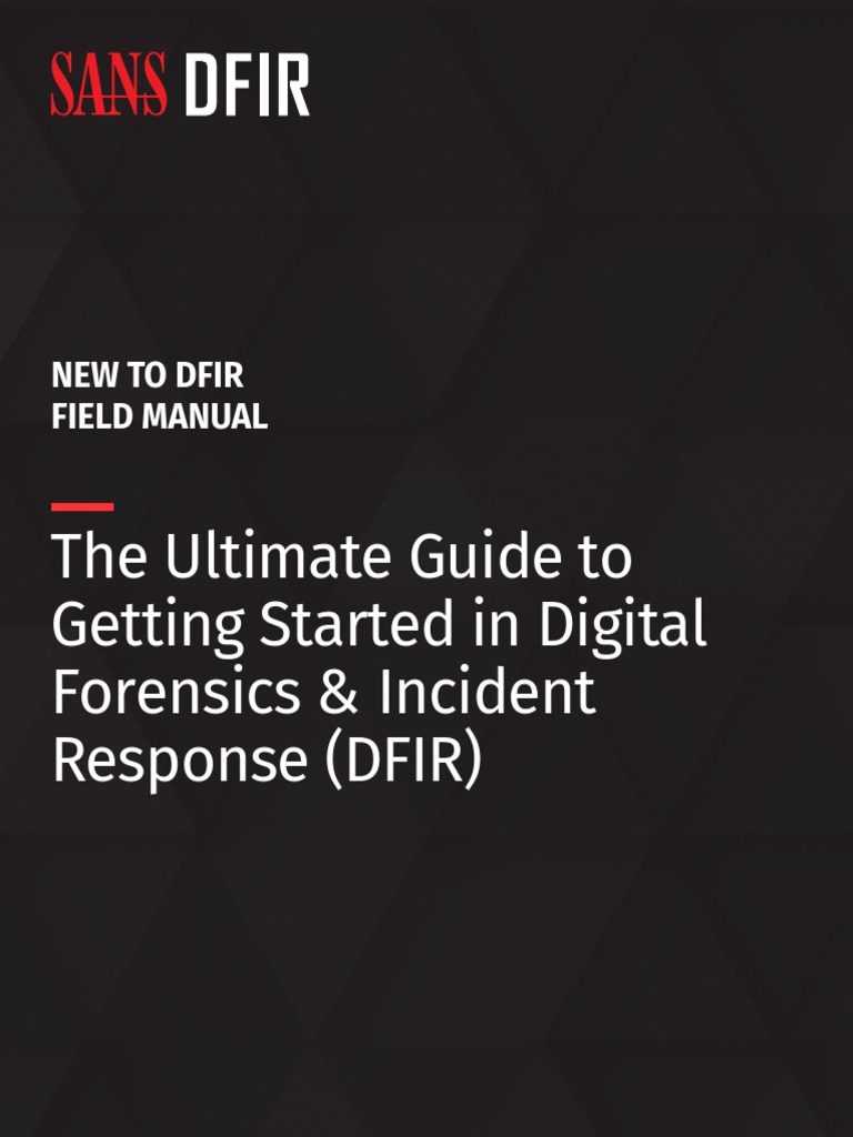 The Ultimate Guide To Getting Started in DFIR | PDF | Computer Security ...