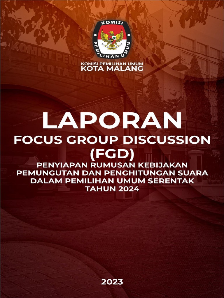 LAPORAN PELAKSANAAN KEGIATAN FOCUS GROUP DISCUSSION KPU KOTA MALANG | PDF