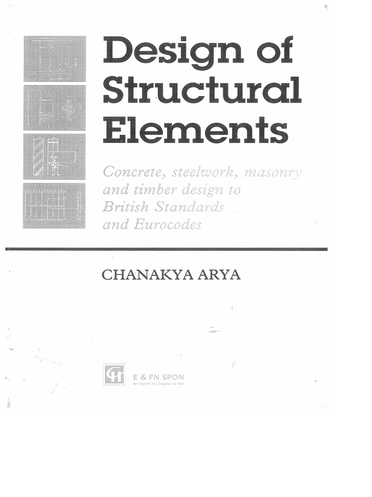 Design Of Structural Elements - Concrete, Steelwork, Masonry and Timber ...