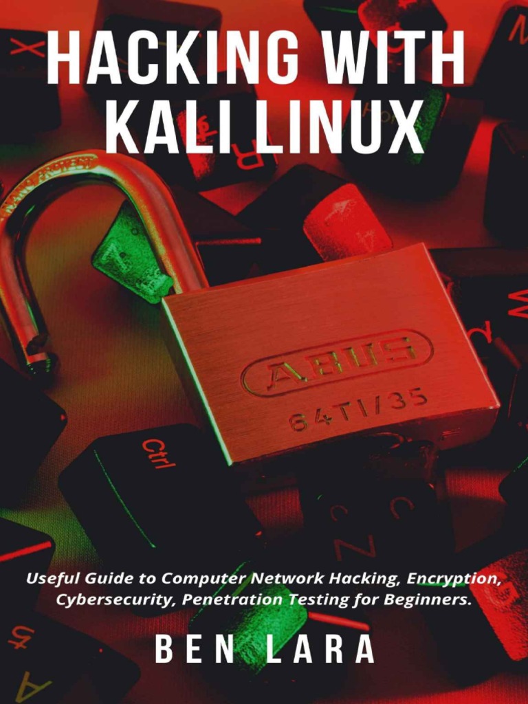 Hacking With Kali Linux Useful Guide - Ben Lara | PDF | Operating ...