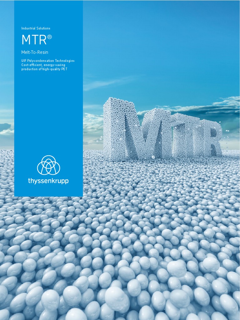 Industrial Solutions MTR. Melt-To-Resin. UIF Polycondensation ...