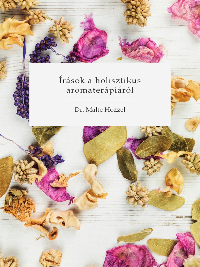 Dr. Malte Hozzel A Holisztikus Aromaterápiáról | PDF