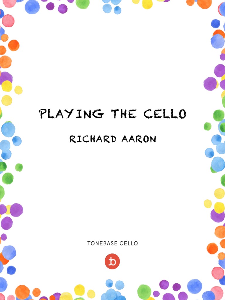 Playing The Cello - Richard Aaron - Tonebase Cello Workbook | PDF ...