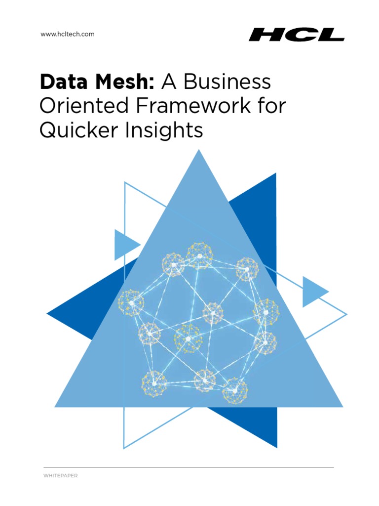 Data Mesh A Business Oriented Framework For Quicker Insights Hcl Whitepapers Download Free Pdf