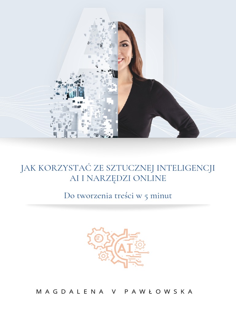Jak Korzystac Ze AI Sztucznej Inteligencji i Narzedzi Online Do Tworzenie Tresci | PDF