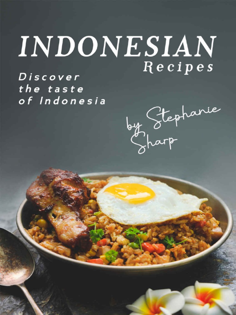 Indonesian Recipes Discover The Taste of Indonesia (Stephanie Sharp) (Z-Library) | PDF | Curry ...