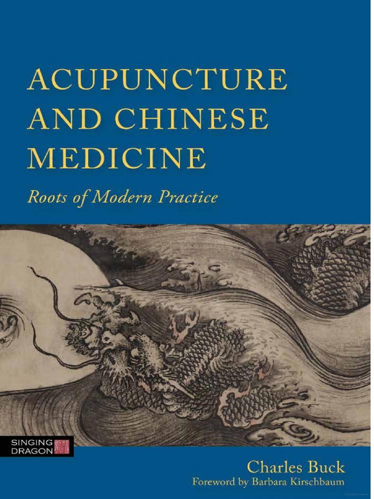 Acupuncture and Chinese Medicine. Roots of Modern Practice | PDF