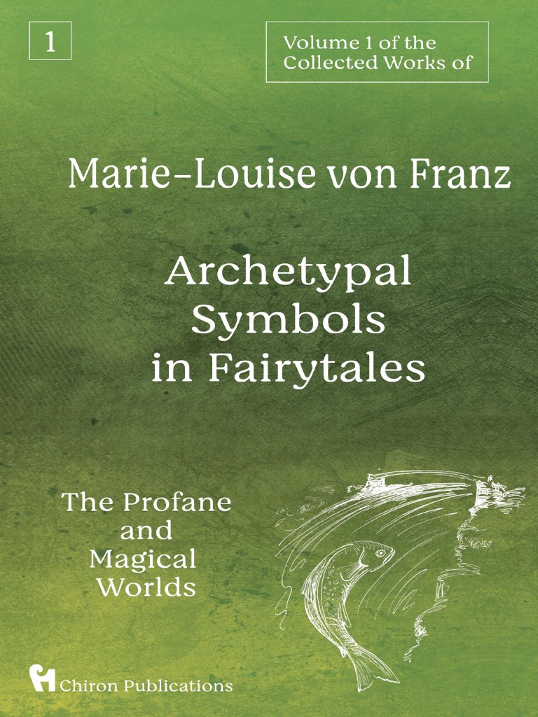 Marie-Louise Von Franz, Archetypal Symbols in Fairytales Vol 1 | PDF ...