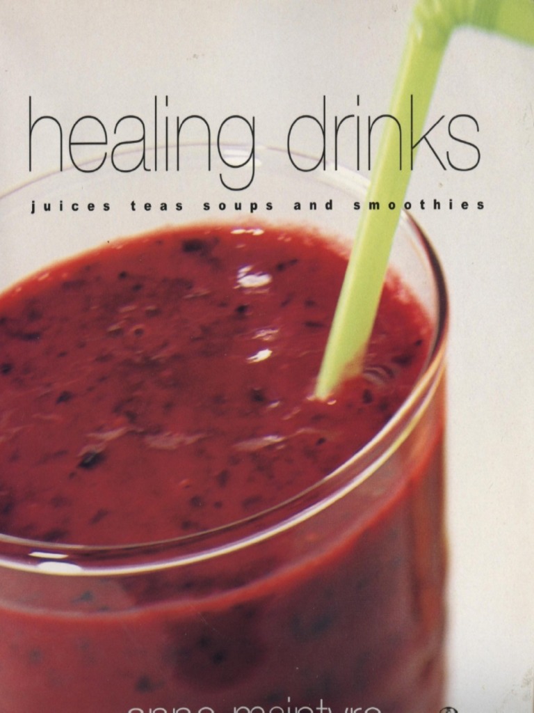 Healing Drinks Juices, Teas, Soups, Smoothies-Mantesh | PDF | Milk | Drink