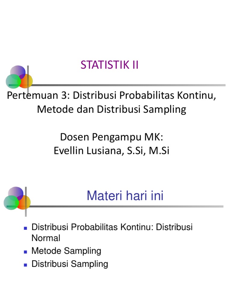 Pertemuan 3-4 Distribusi Probabilitas Kontinu, Metode Sampling Dan Distribusi Sampling | PDF