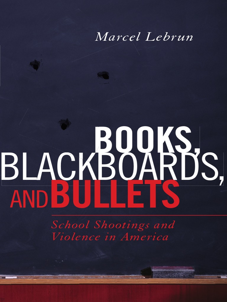 Books, Blackboards, And Bullets_ School Shootings and Violence in ...