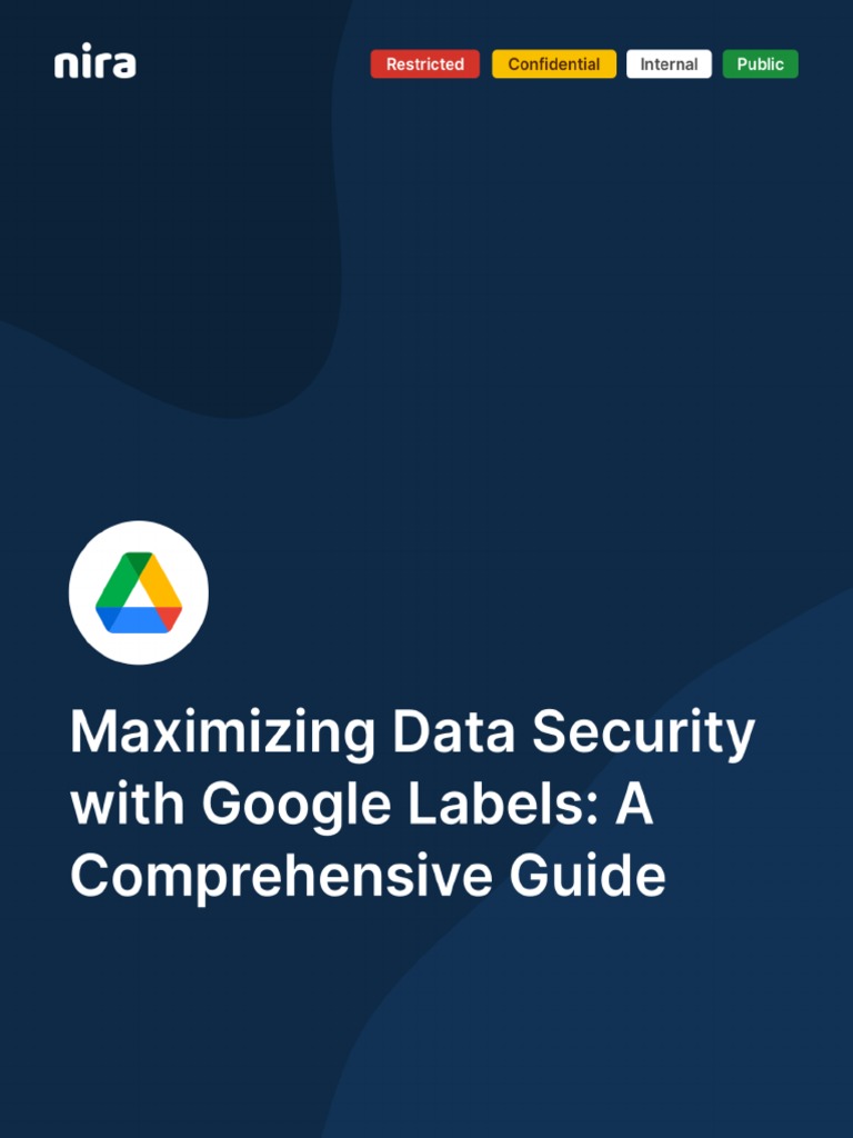 Comprehensive Guide To Maximizing Data Security With Google Labels ...