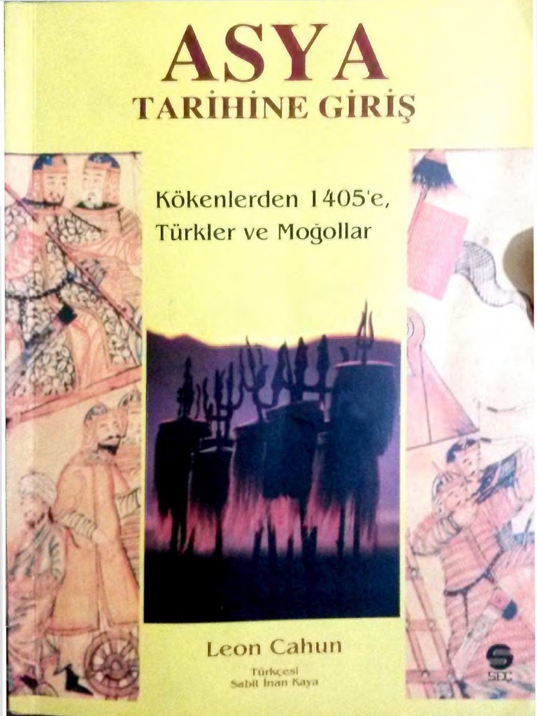 Asya Tarihine Giriş. Kökenlerden 1405'ETürkler Ve Moğollar - Leon Cahun ...