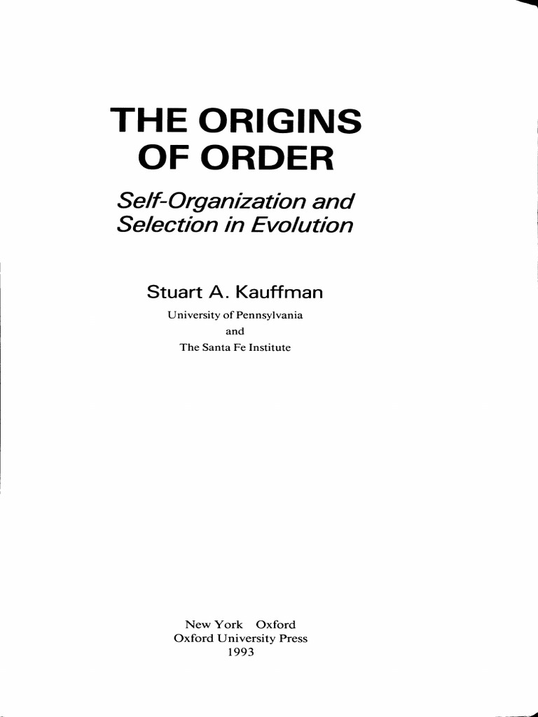 The Origins of Order Self-Organization and Selection in Evolution by ...