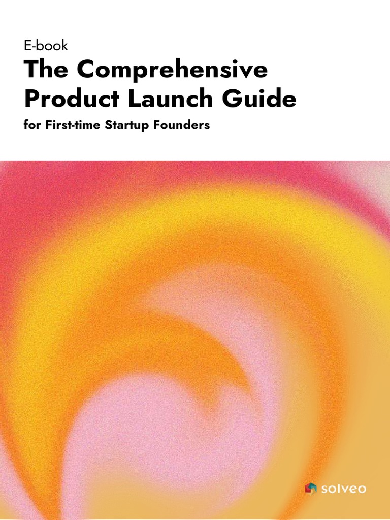 The-Comprehensive-Product-Launch-Guide-by-Solveo | PDF | Performance ...