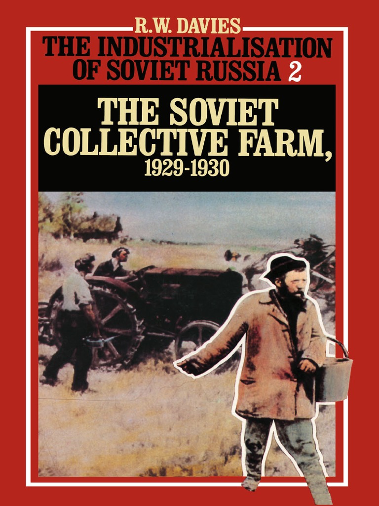 The Industrialisation of Soviet Russia 2 The Soviet Collective Farm ...