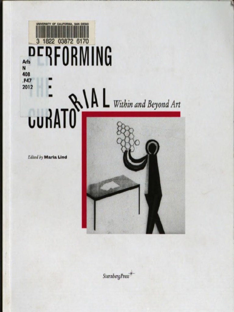 Maria Lind (Ed.) - Performing The Curatorial Within and Beyond Art | PDF
