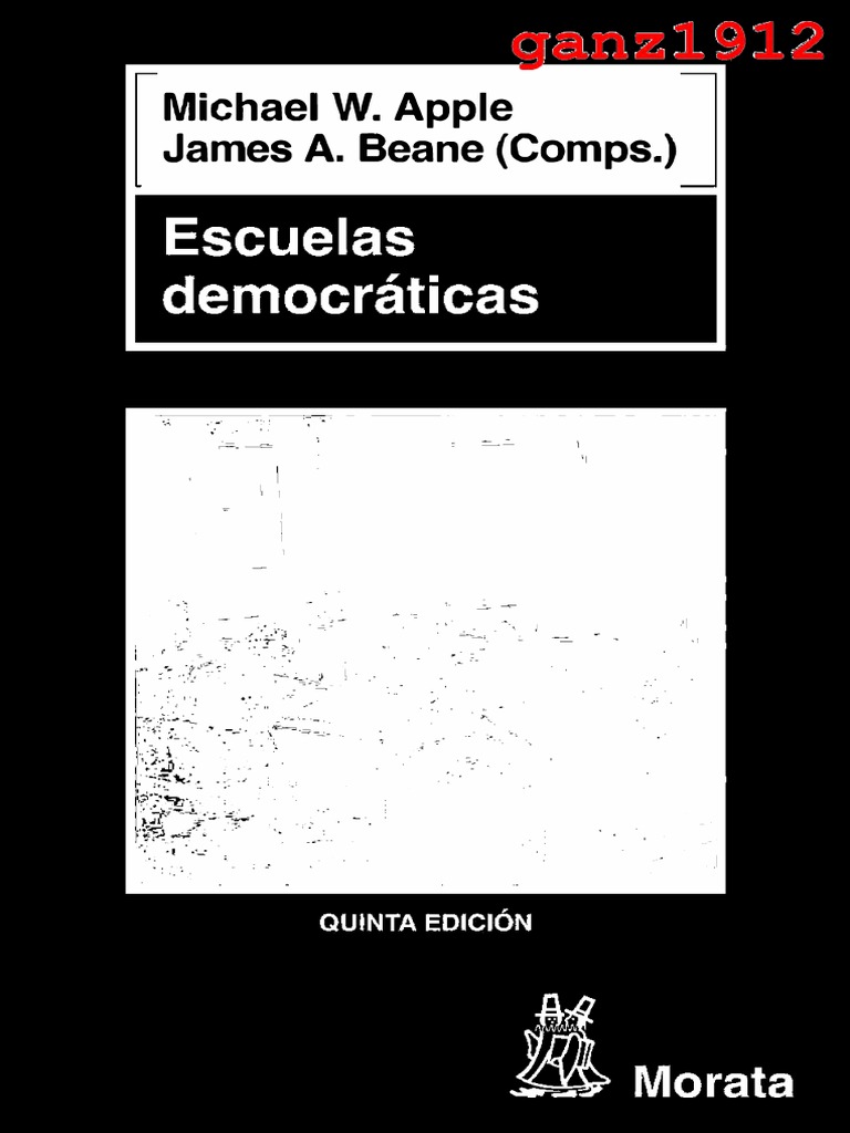 APPLE, M. W. & BEANE, J. A. (Comps.) - Escuelas Democráticas (OCR) (Por ...