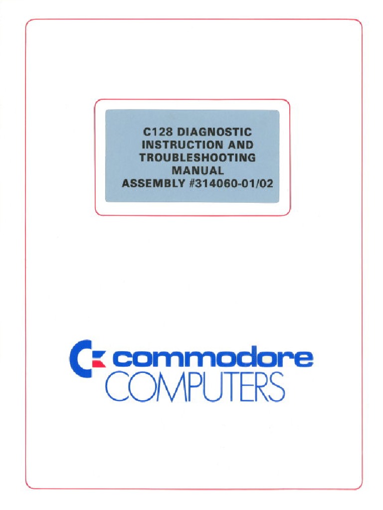C128 Diagnostic Instruction and Troubleshooting Manual 314060-01-02 | PDF