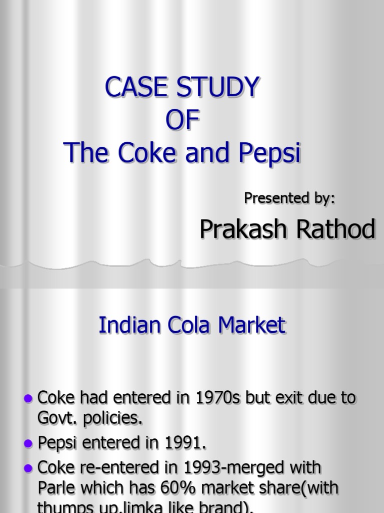 Case Study OF The Coke and Pepsi: Prakash Rathod | PDF | Business ...