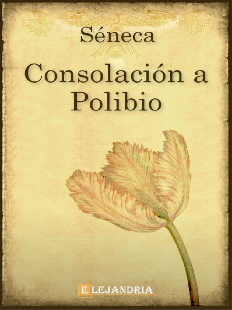 Consolacion a Polibio-Seneca (1) | PDF | Augusto | Felicidad