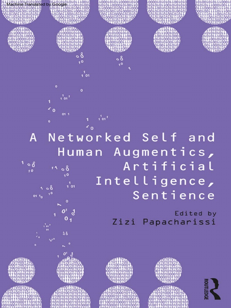 Zizi Papacharissi (Ed.) - A Networked Self and Human Augmentics, Artificial Intelligence ...