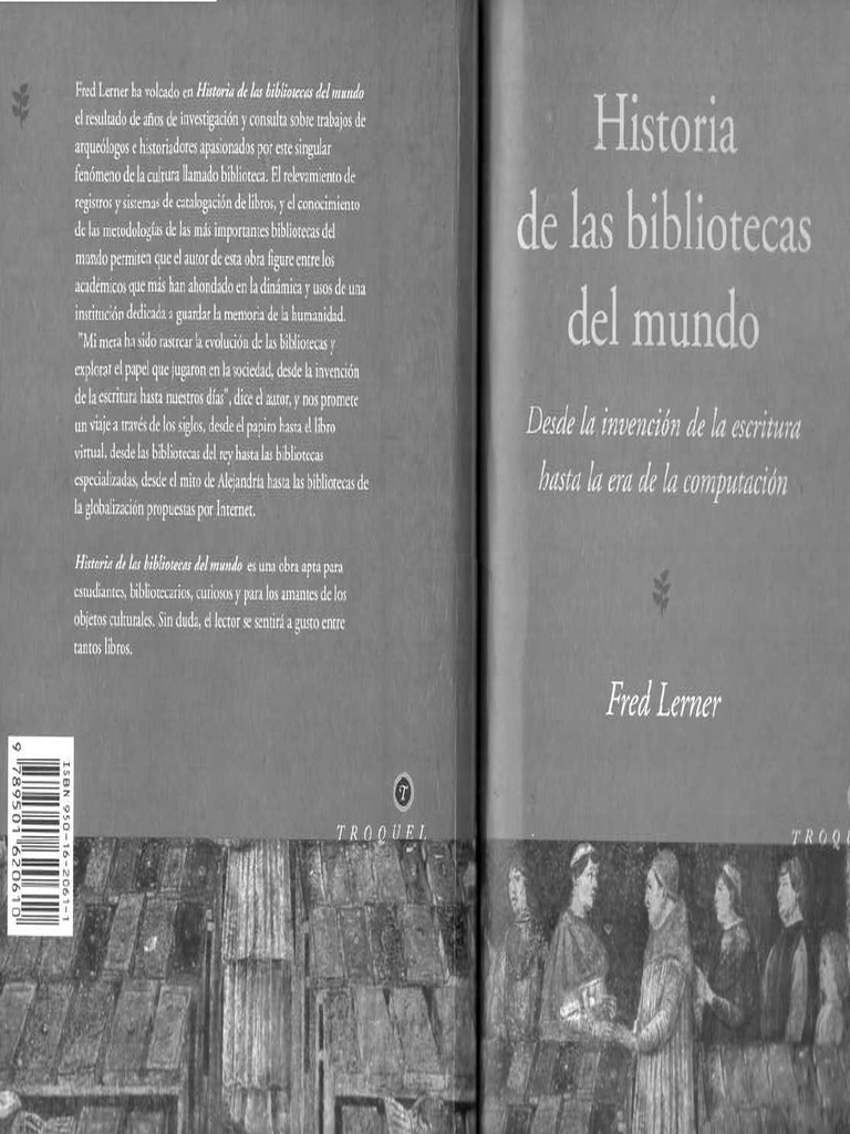 Lerner, Fred, 2006. Historia de Las Bibliotecas Del Mundo | PDF