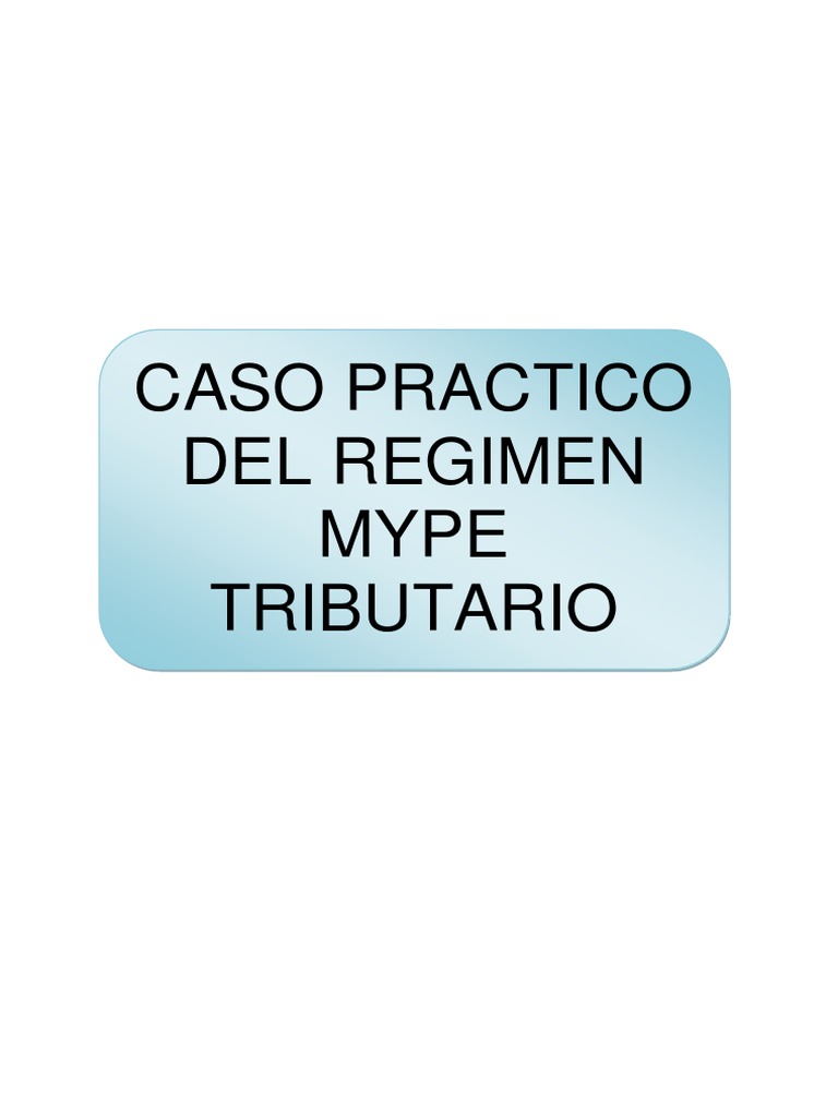 Caso Practico Del Regimen MYPE Tributario | PDF