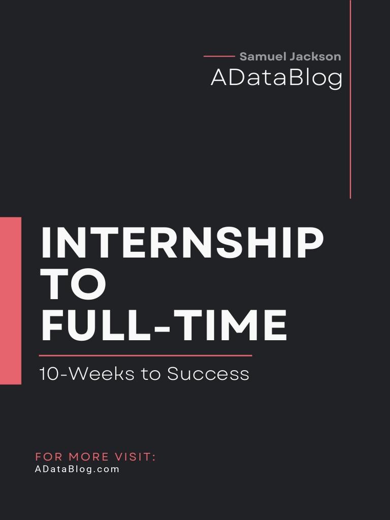 Internship To Full-Time 10-Weeks To Success Micro-Book | Download Free PDF | Internship | Job ...