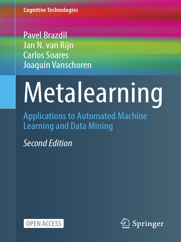 Metalearning Applications To Automated Machine Learning and Data Mining ... Metalearning Applications To Automated Machine Learning and Data Mining ...