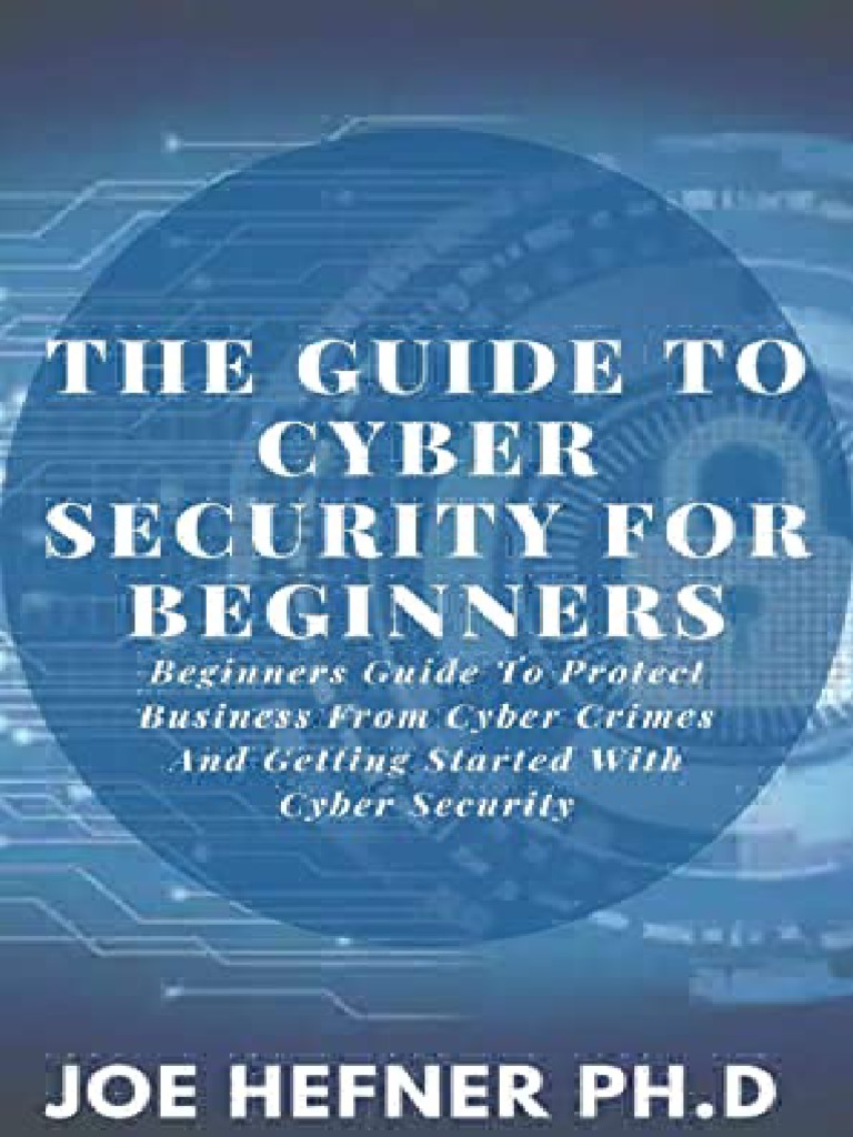 The GUIDE TO CYBER SECURITY FOR BEGINNERS | PDF | Financial Analyst ...