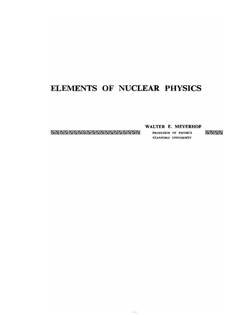 Elements of Nuclear Physics by Walter E. Meyerhof | PDF