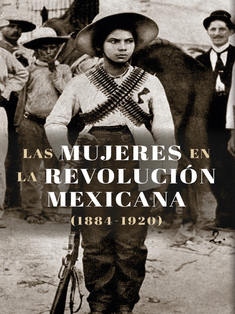 Las Mujeres en La Revolución Mexicana (1884-1920) | PDF