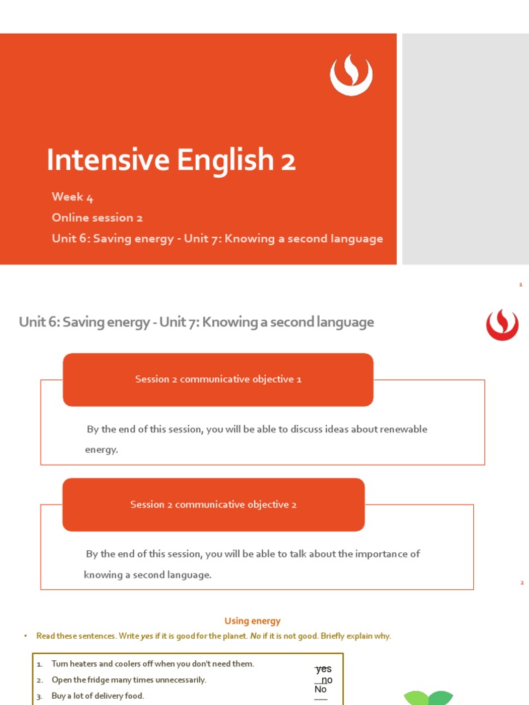 Intensive English 2: Week 4 Online Session 2 Unit 6: Saving Energy - Unit 7: Knowing A Second ...