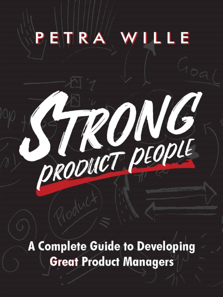 Strong Product People A Complete Guide To Developing Great Product Managers | PDF | Agile ...